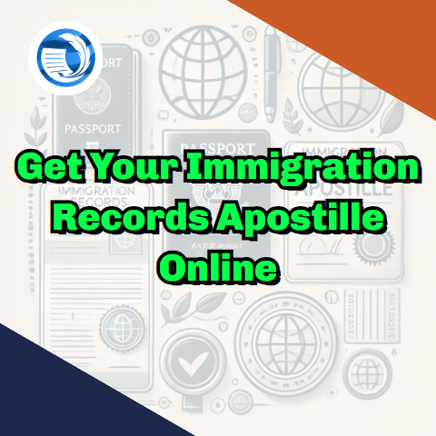 Get Your Immigration Records Apostille Online