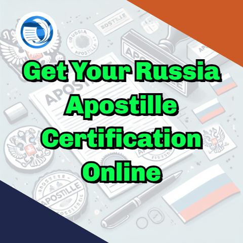 Get Your Russia Apostille Certification Online