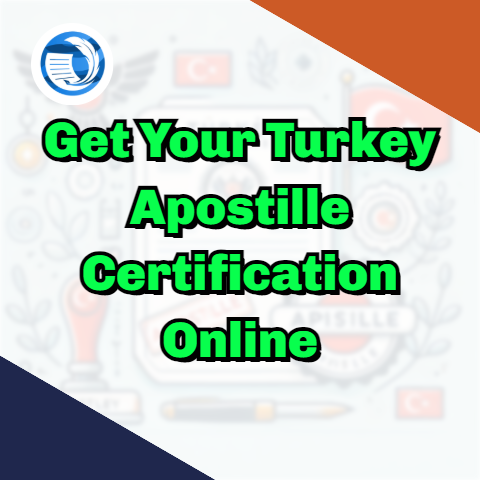 Get Your Turkey Apostille Certification Online