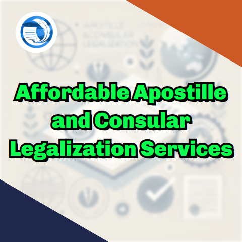Affordable Apostille and Consular Legalization Services