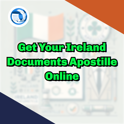 Get Your Ireland Documents Apostille Online