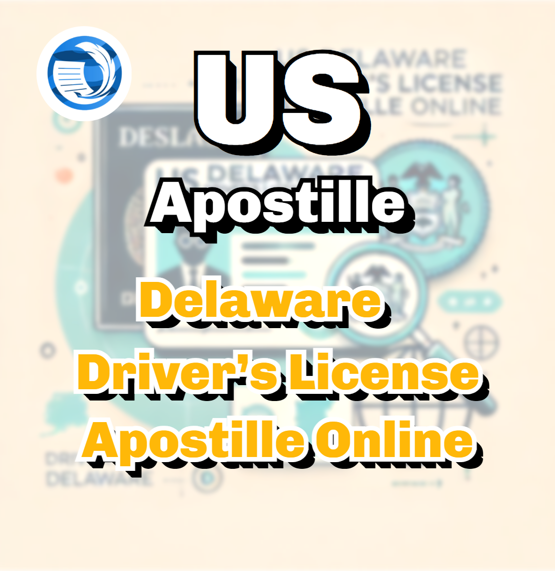 US Delaware Driver’s License Apostille Online