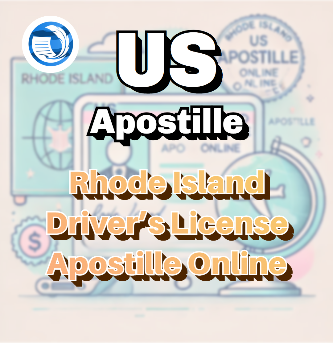 Get Your Rhode Island Driver’s License Apostille Online