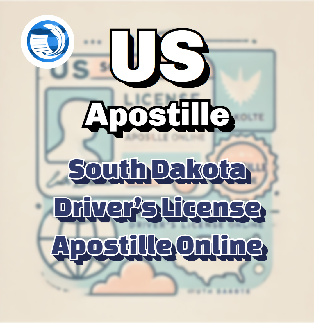 Get Your South Dakota Driver’s License Apostille Online