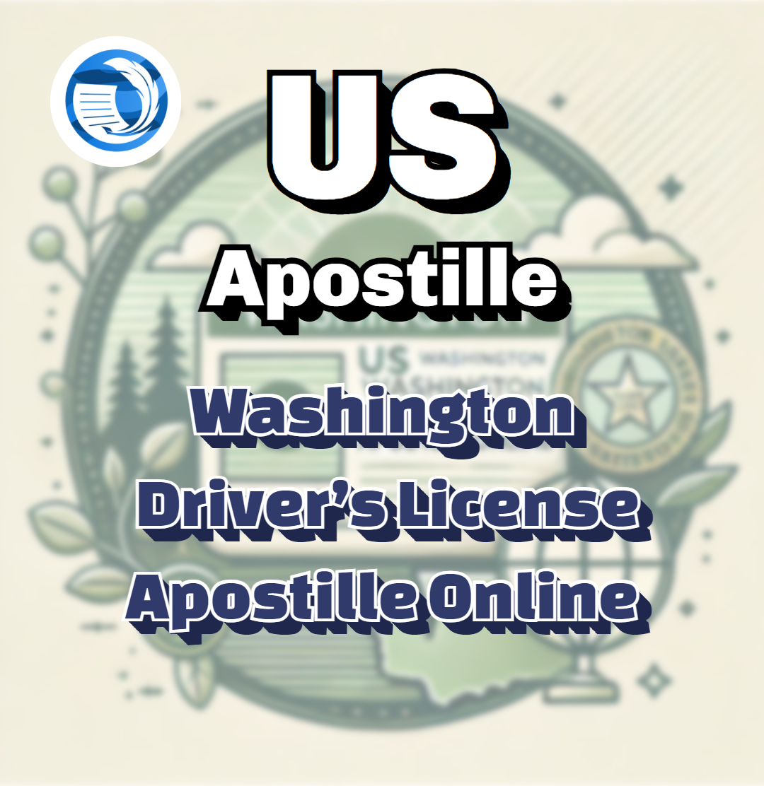 Get Your Washington Driver’s License Apostille Online