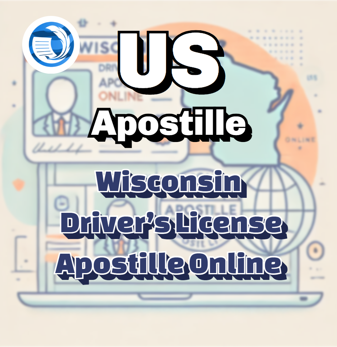 Get Your Wisconsin Driver’s License Apostille Online