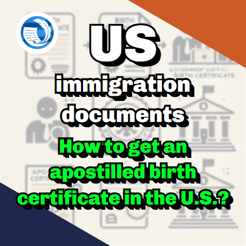 How to get an apostilled birth certificate in the U.S.?