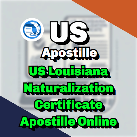 Louisiana Naturalization Certificate Apostille