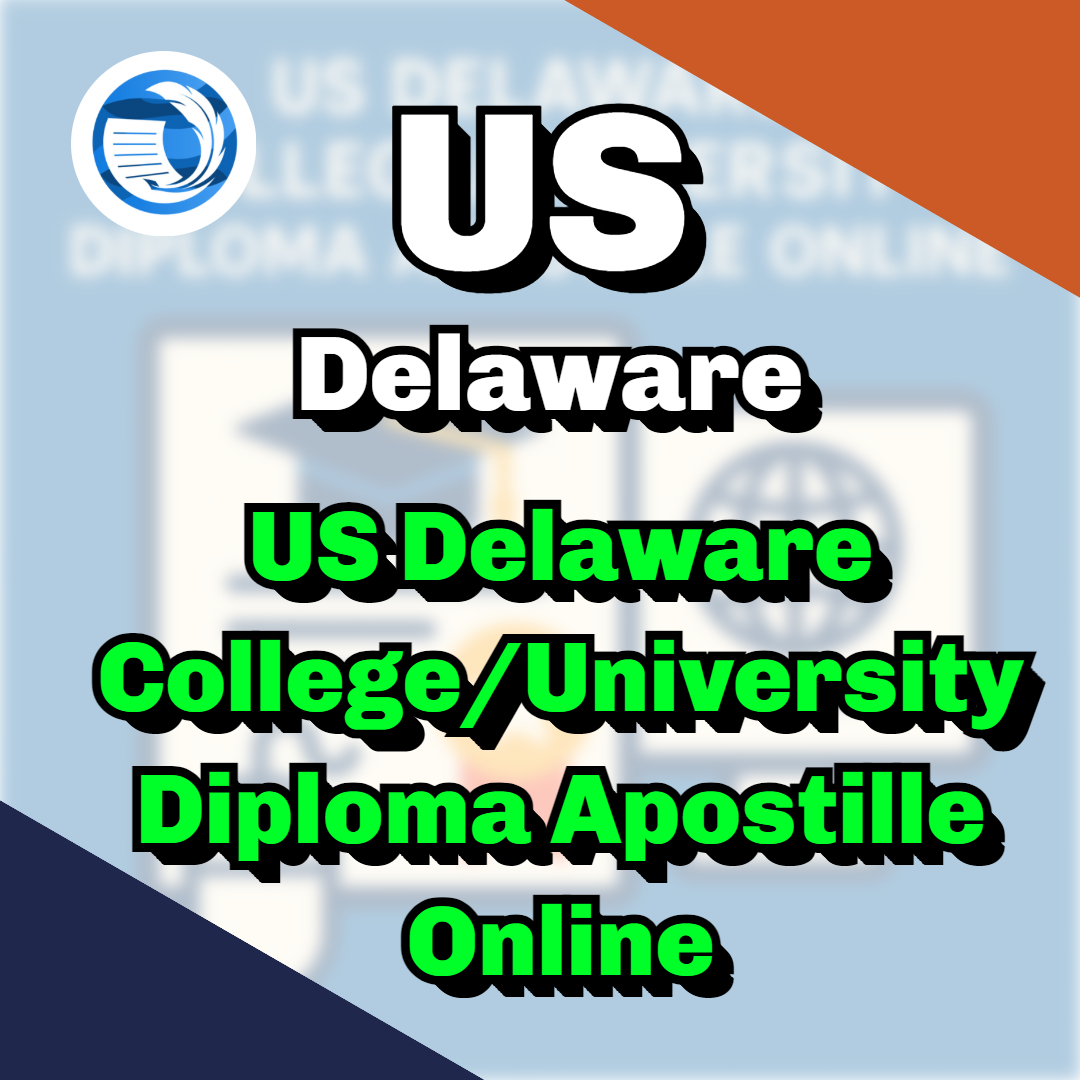 US Delaware College/University Diploma Apostille Online