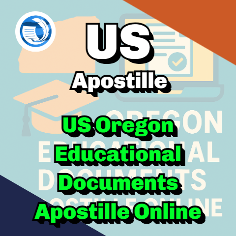 US Oregon Educational Documents Apostille Online - Hague Apostille ...